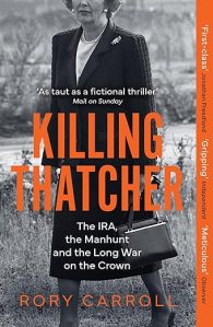 Book Review – Killing Thatcher: The IRA, the Manhunt and the Long War ...